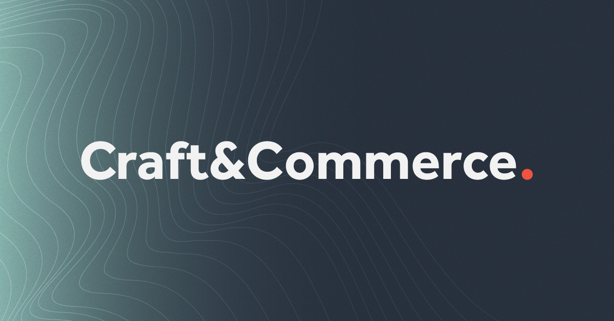 Craft & Commerce | Modern, Integrated Media Agency